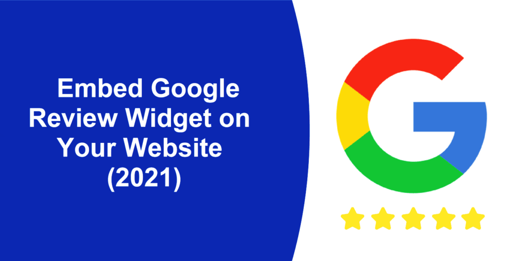 How To Display Google Review Widget On Your Website (2021)