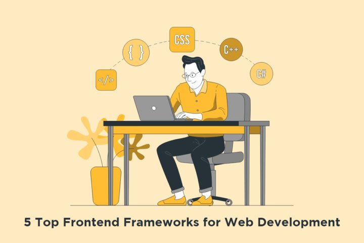 Top 5 Frontend Frameworks For Web Development