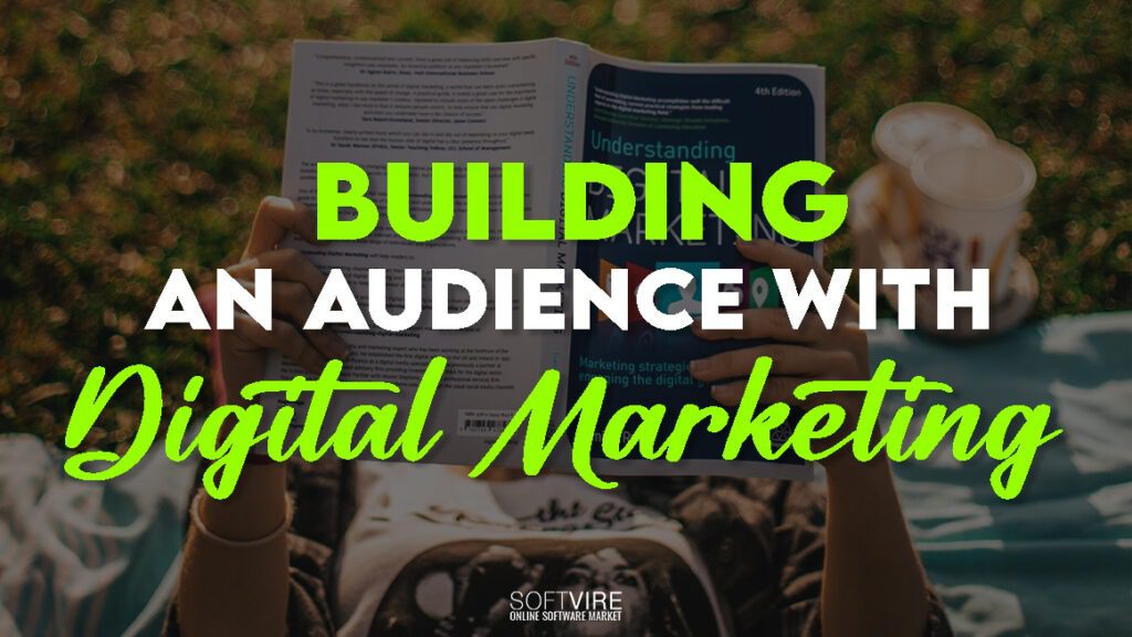 Building An Audience With Digital Marketing