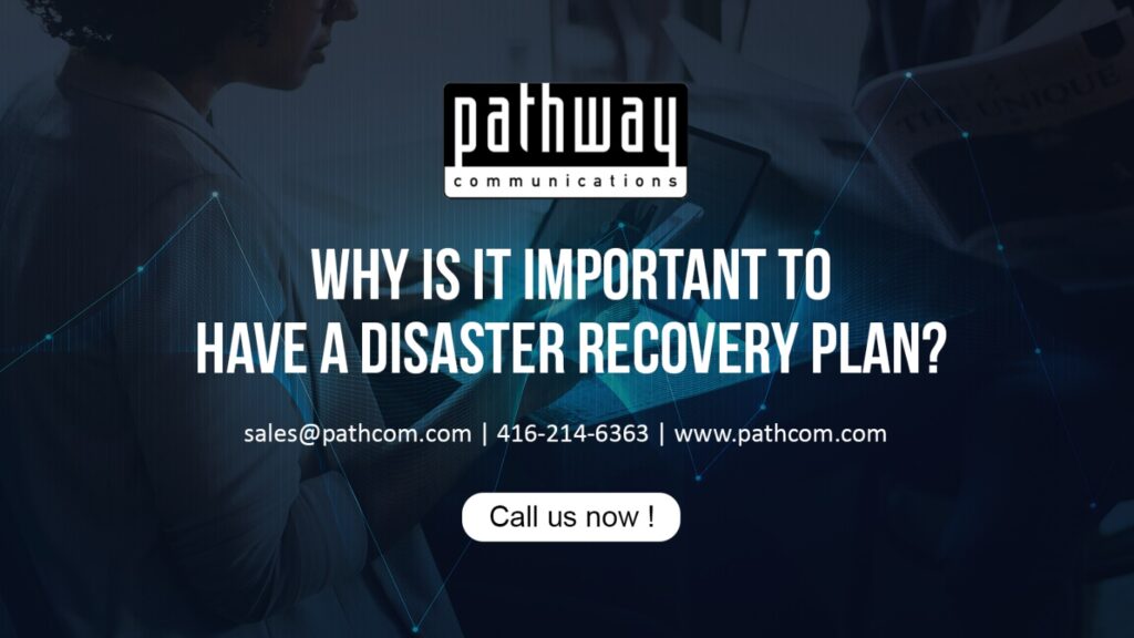 Why Is It Important To Have A Disaster Recovery Plan?