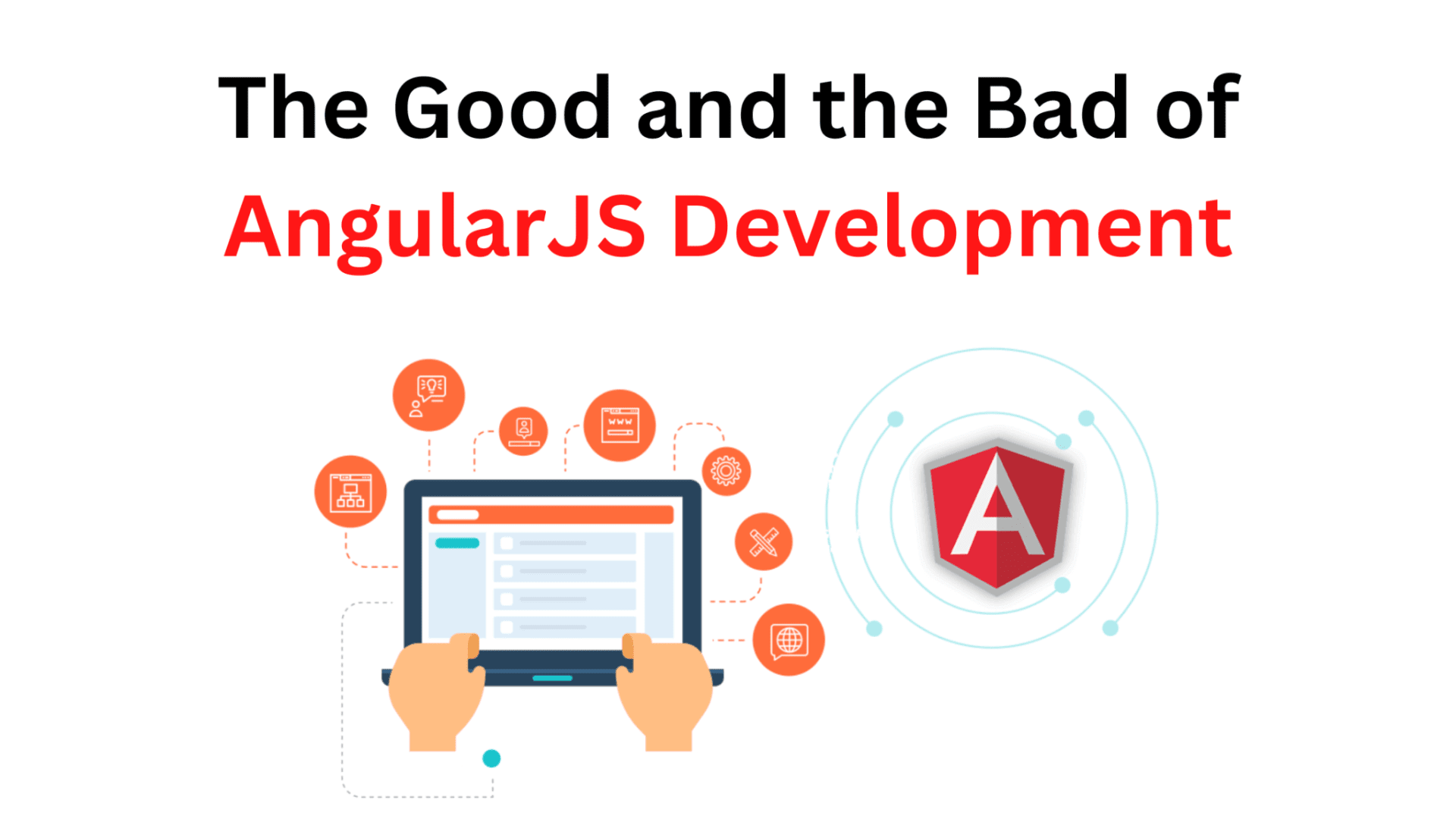 AngularJS Development: Unveiling The Good And The Bad