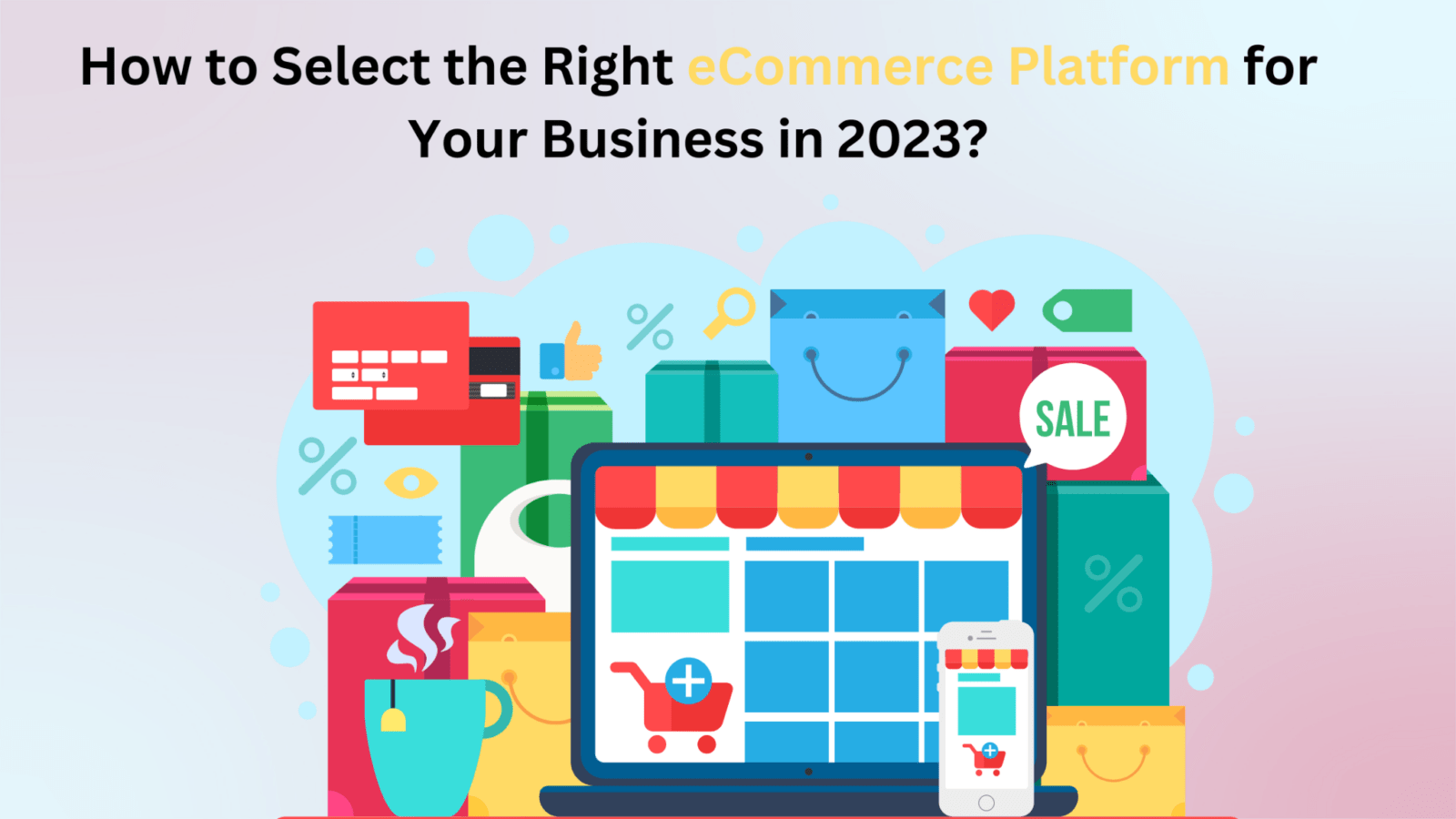 Choosing The Best E-commerce Platform For Business In 2023