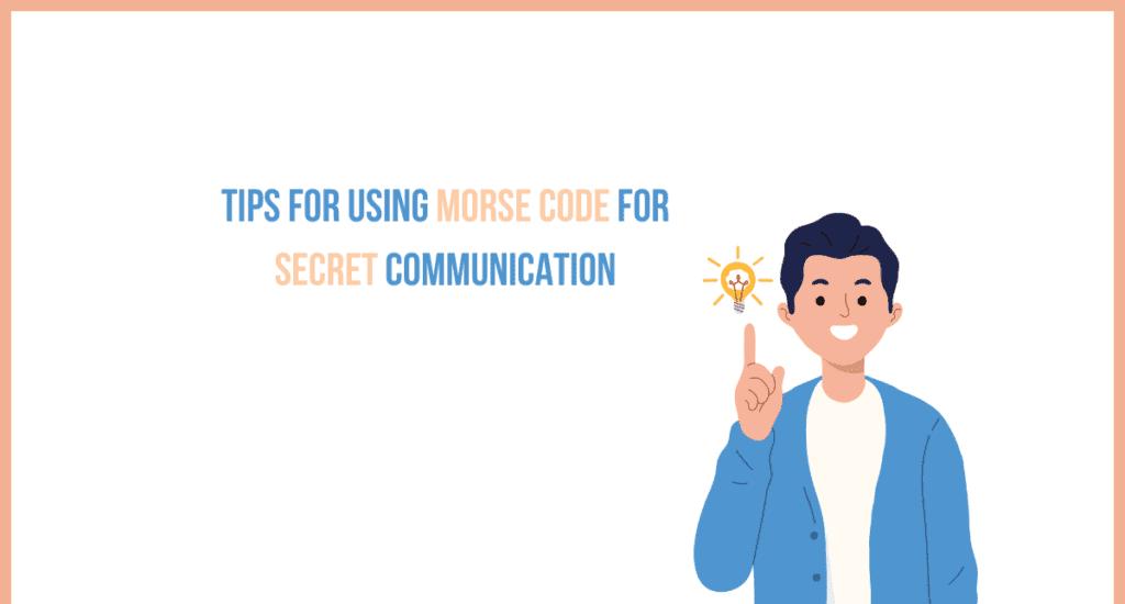 How Can You Communicate Secretly Using Morse Code?