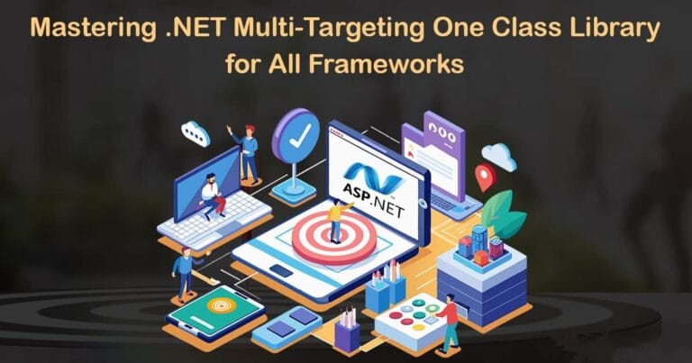 Mastering .NET Multi-Targeting: One Class Library For All Frameworks