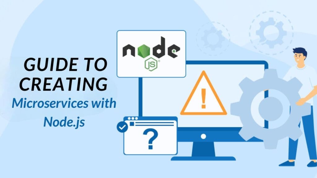 Guide To Creating Microservices With Node.js